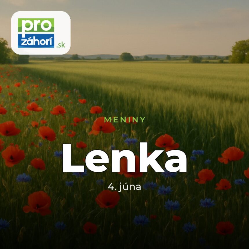 Lenka – meniny a význam mena - www.prozahori.sk